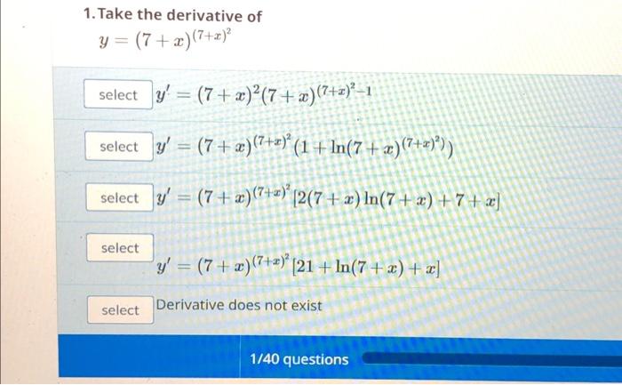 Solved 1. Take the derivative of y = (7+x)(7+ x)² select y¹ | Chegg.com