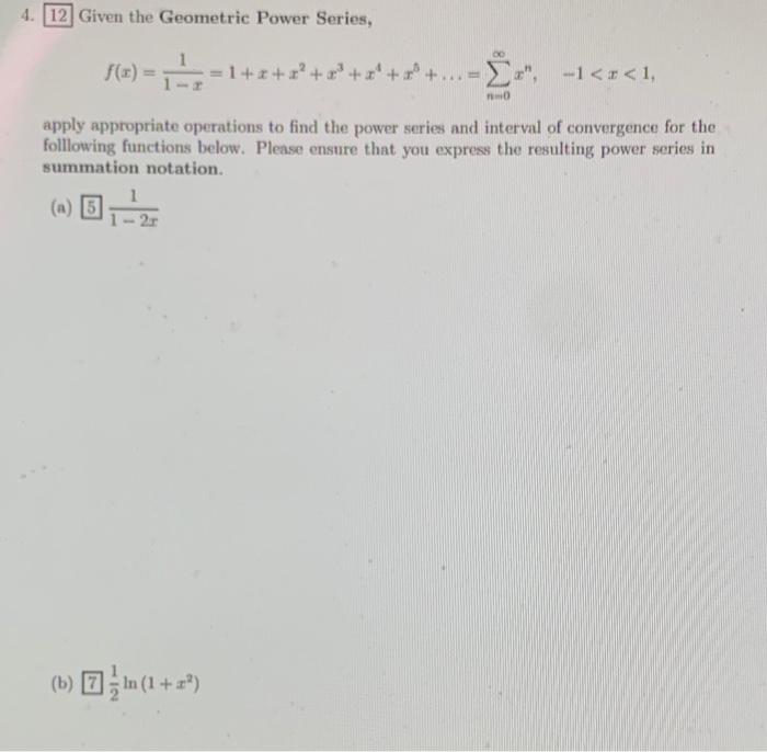 Solved 4. 12 Given the Geometric Power Series, +1++2° + n° | Chegg.com
