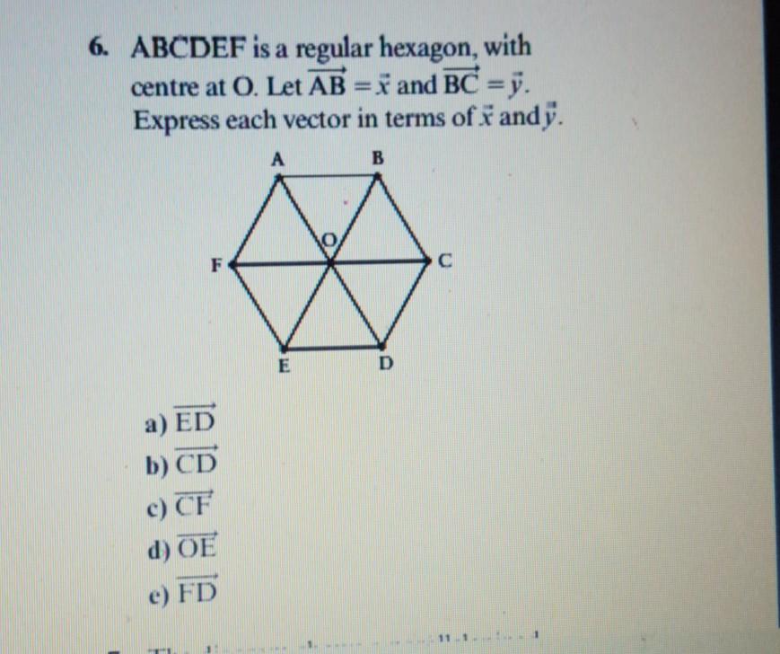 Solved 6. ABCDEF is a regular hexagon, with centre at O. Let | Chegg.com