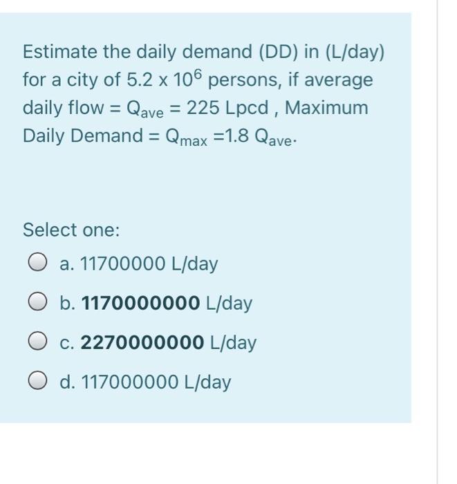 Solved Estimate the daily demand (DD) in (L/day) for a city | Chegg.com