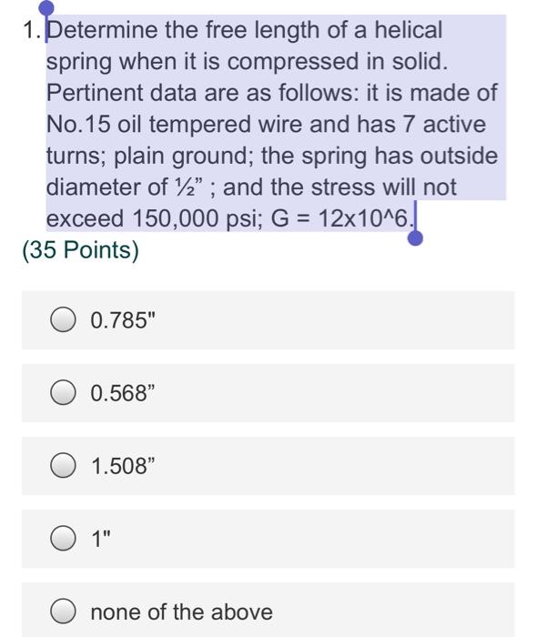 Solved 1. Determine the free length of a helical spring when | Chegg.com
