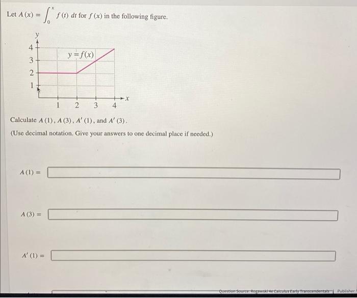 Solved Let A (x) = 5 f(t) dt for f(x) in the following | Chegg.com