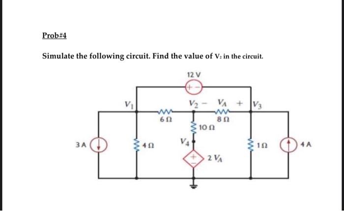 Solved Prob#4 Simulate the following circuit. Find the value | Chegg.com