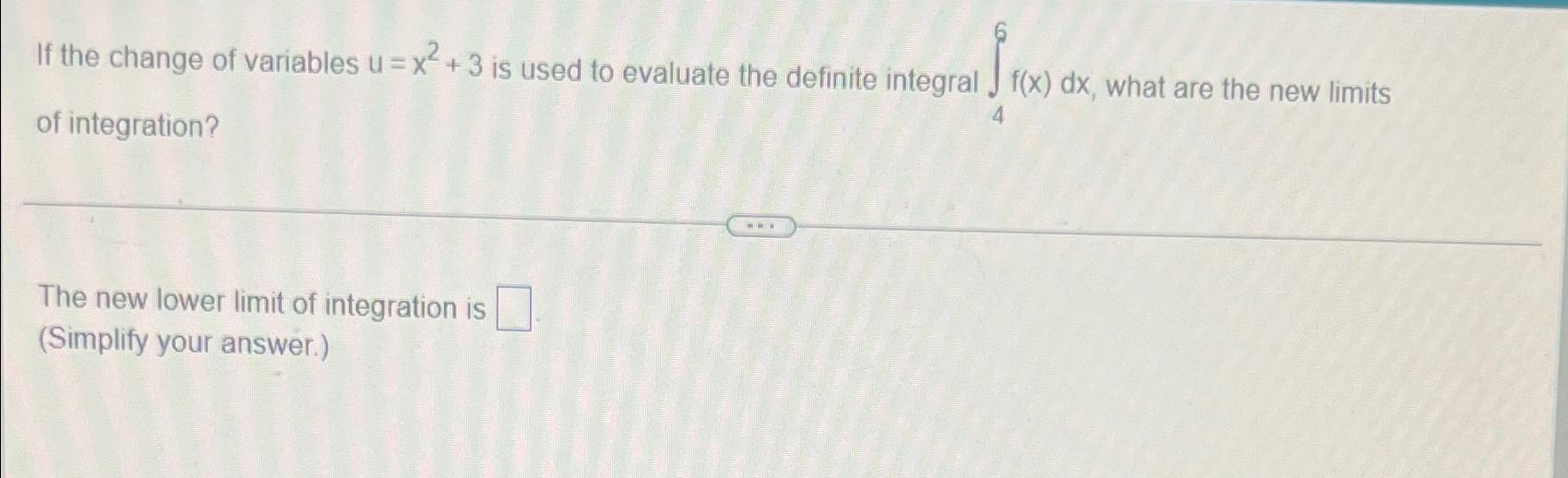 Solved If the change of variables u=x2+3 ﻿is used to | Chegg.com