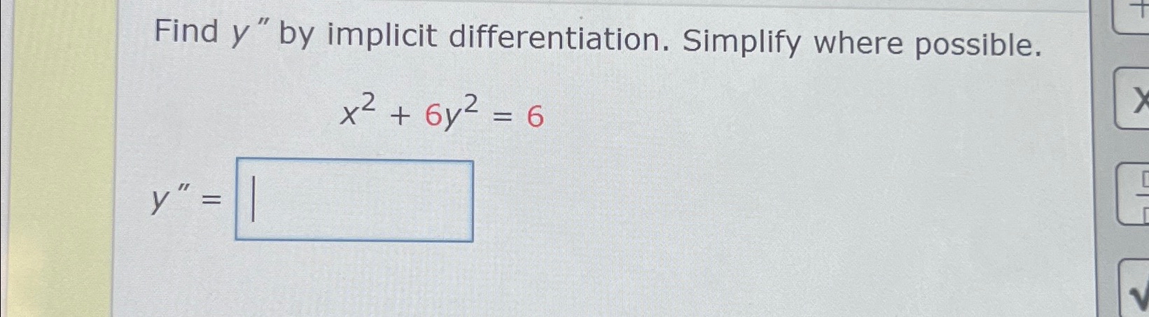 Solved Find y " ﻿by implicit differentiation. Simplify where | Chegg.com