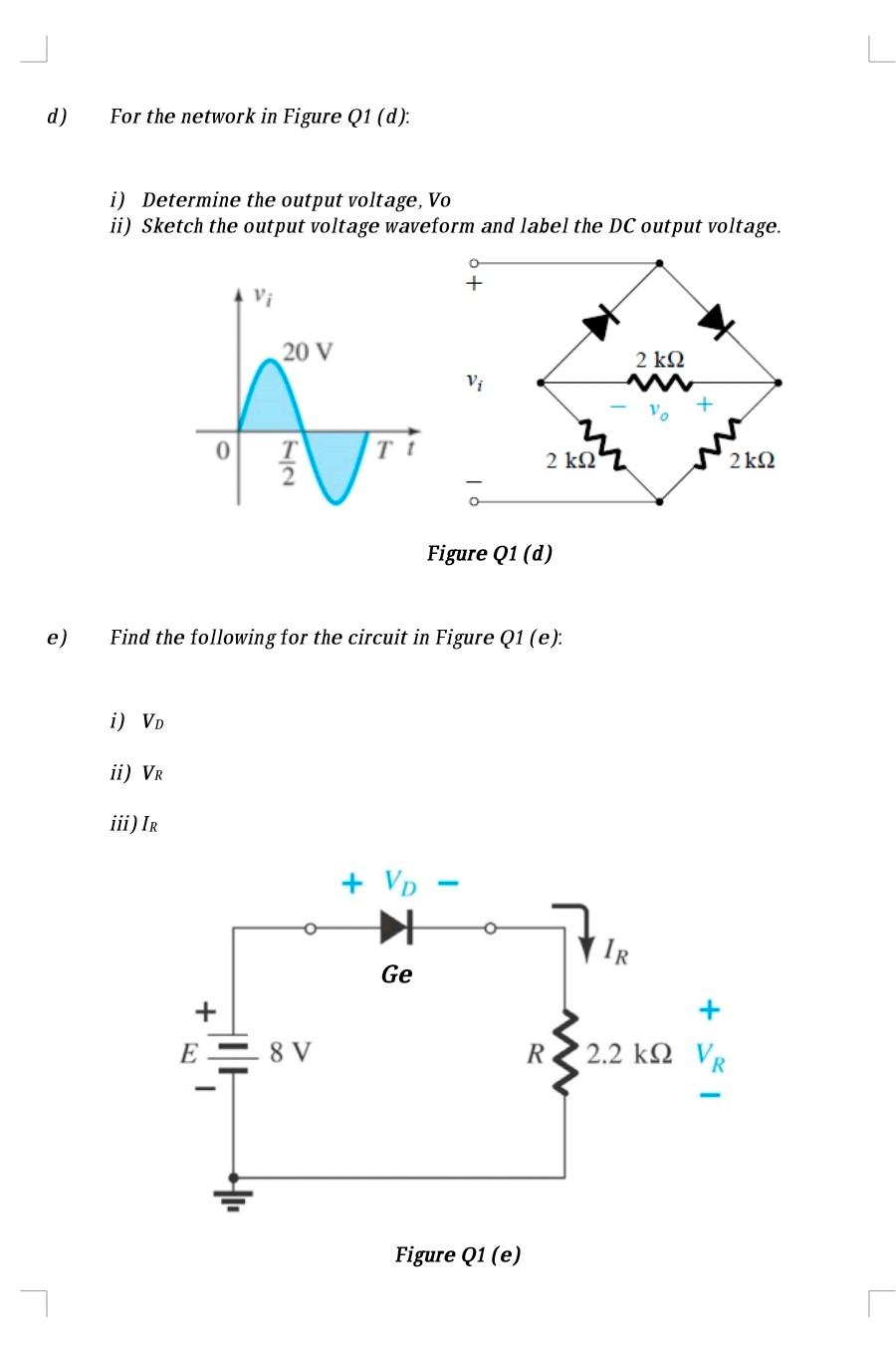Solved Ge Vi + 20 V Vi R 2 ΚΩ V 0 Tt Figure Q1 (c) d) For | Chegg.com