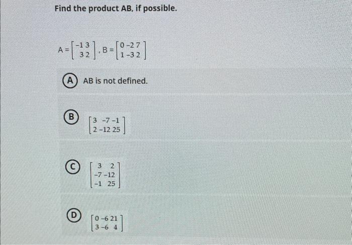 Solved Find the product AB, if possible. | Chegg.com