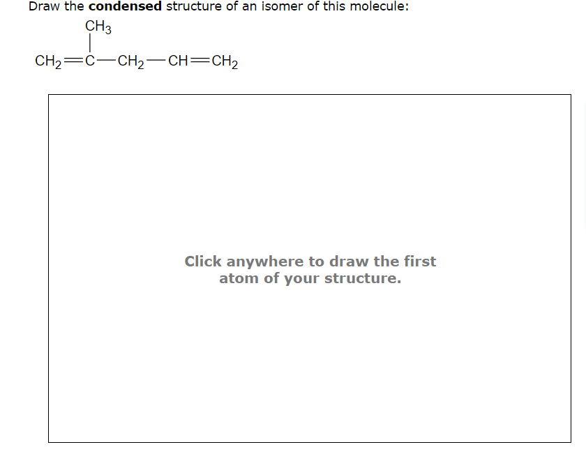 Solved Draw the condensed structure of an isomer of this | Chegg.com