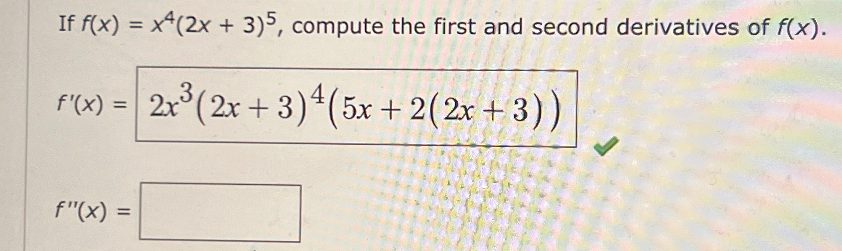 Solved If f(x)=x4(2x+3)5, ﻿compute the second derivatives of | Chegg.com