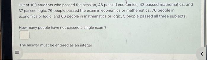 Solved Out of 100 students who passed the session, 48 passed | Chegg.com