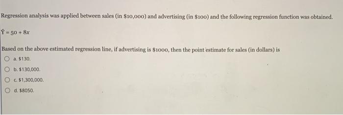 Solved Regression analysis was applied between sales (in | Chegg.com