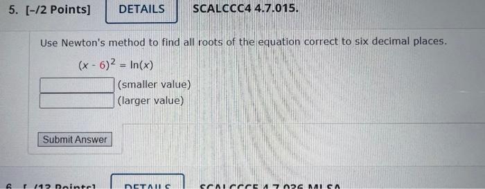 Solved Use Newton's method to find all roots of the equation | Chegg.com
