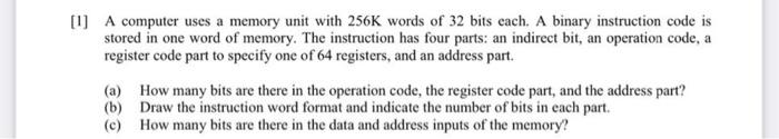 Solved [1] A computer uses a memory unit with 256K words of | Chegg.com