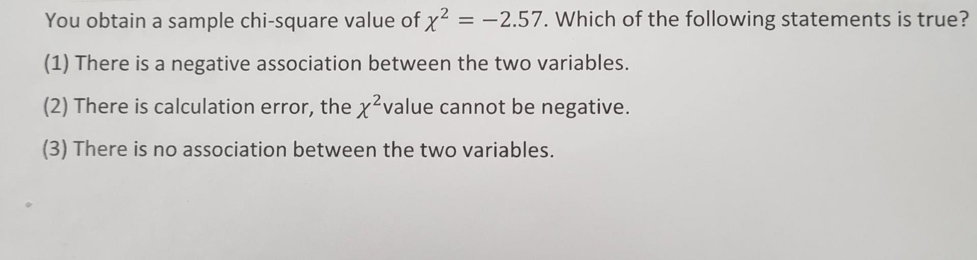 Solved You Obtain A Sample Chi Square Value Of χ2−257 6425