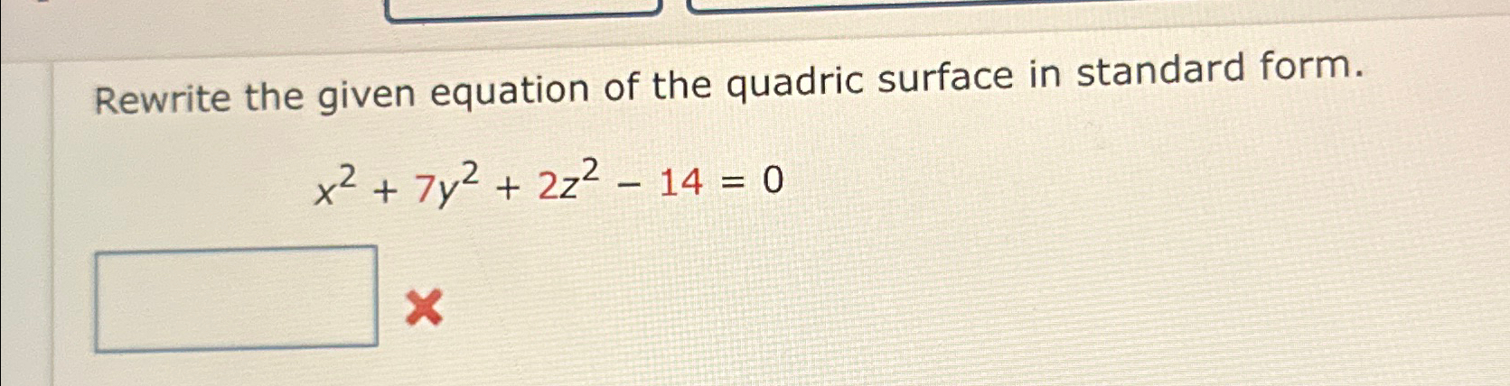 Solved Rewrite the given equation of the quadric surface in | Chegg.com