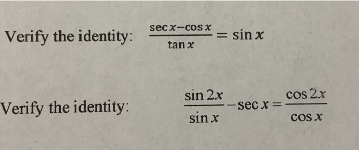 Solved Verify the identity: sec x-cos x tan x = sin x Verify | Chegg.com