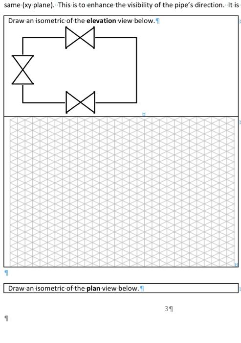 Solved draw a isometric of the elevation and plan view of | Chegg.com