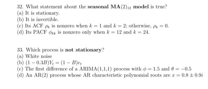Solved 32. What statement about the seasonal MA (2)12 model | Chegg.com