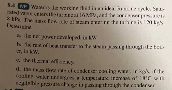 Solved 8.4 WP Water is the working fluid in an ideal Rankine | Chegg.com