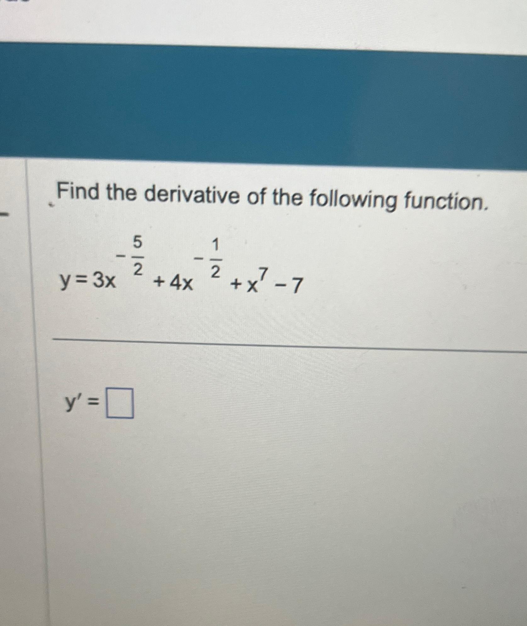Solved Find the derivative of the following | Chegg.com