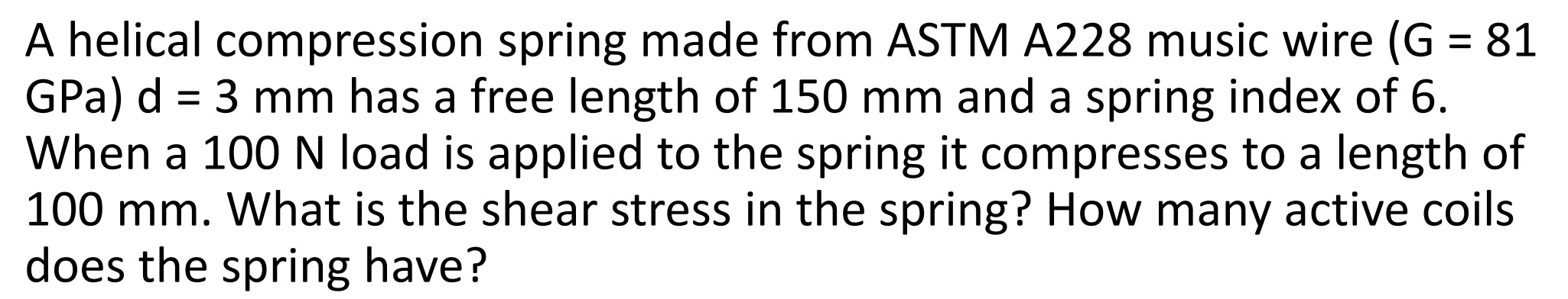 Solved A helical compression spring made from ASTM A228 | Chegg.com