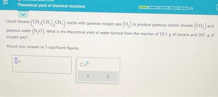 Solved Liquid hexane (CH3(CH2)4CH3) reacts with gaseous | Chegg.com