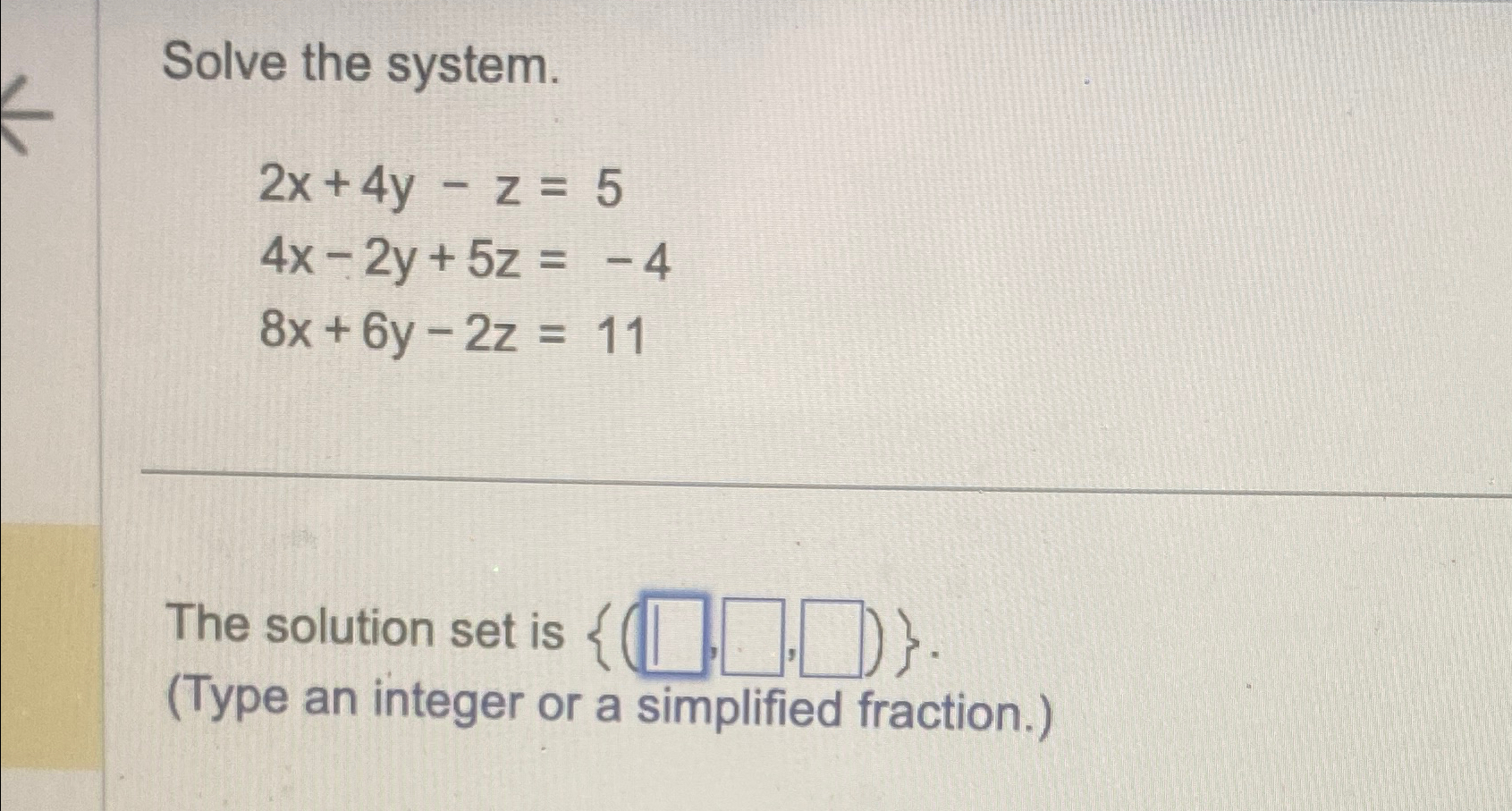Solved Solve the system.2x+4y-z=54x-2y+5z=-48x+6y-2z=11The | Chegg.com