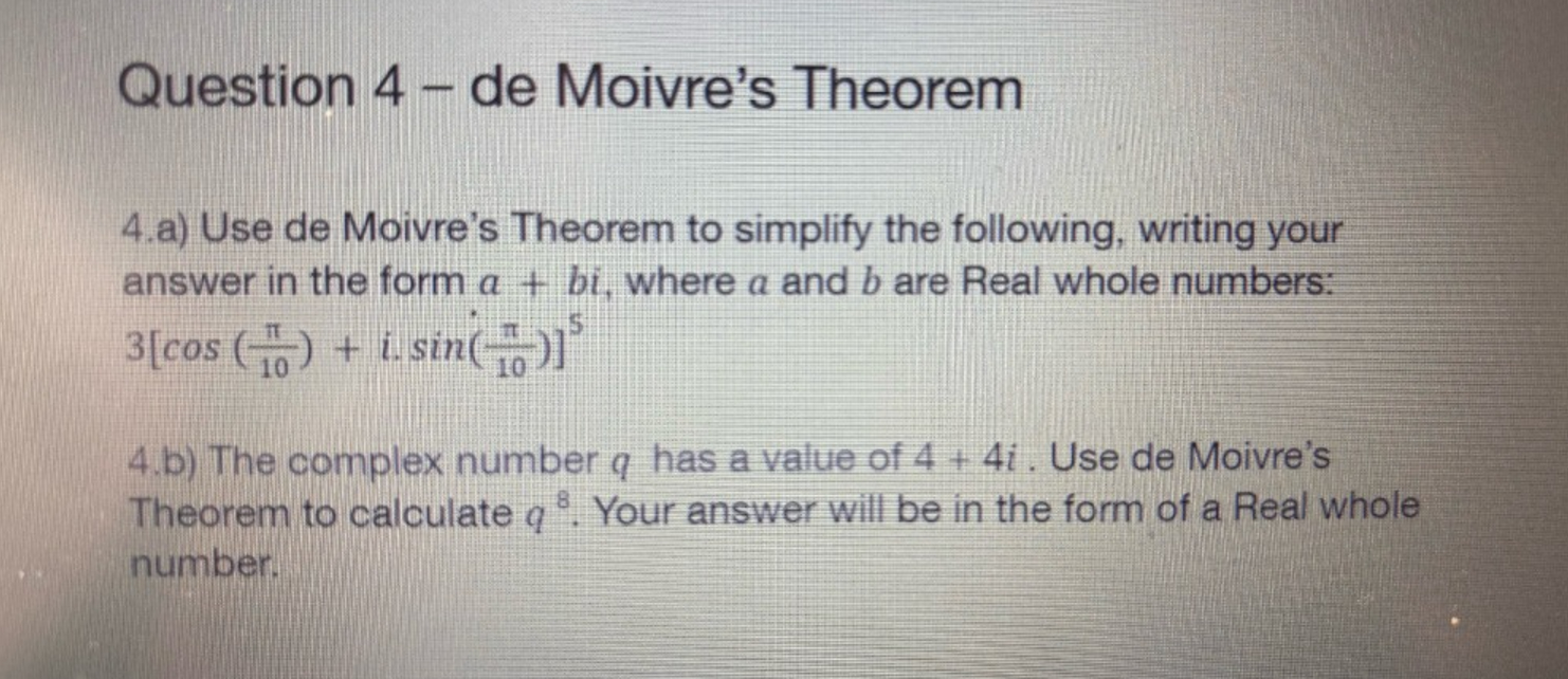 Solved Question 4-de Moivre's Theorem4.a) ﻿Use de Moivre's | Chegg.com