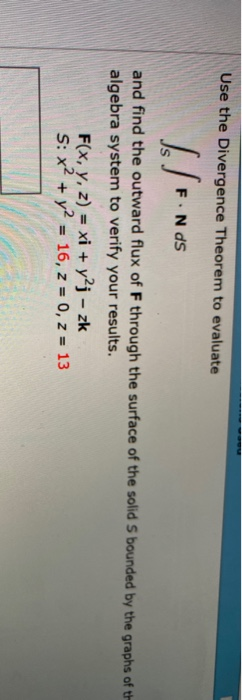 Solved Use the Divergence Theorem to evaluate F. Nds and | Chegg.com