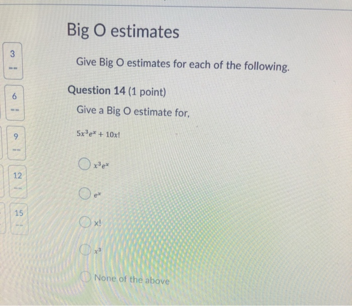 Solved Big O estimates 3 Give Big O estimates for each of | Chegg.com Solved Big O estimates 3 Give Big O estimates for each of | Chegg.com
