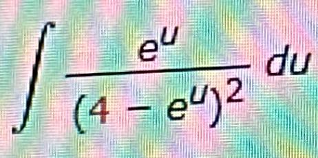 Solved ∫﻿﻿eu(4-eu)2du | Chegg.com