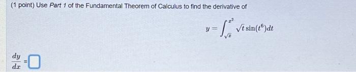 Solved (1 point) Use Part 1 of the Fundamental Theorem of | Chegg.com