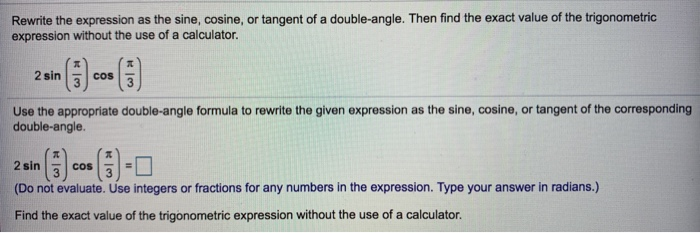 Solved Rewrite the expression as the sine, cosine, or | Chegg.com