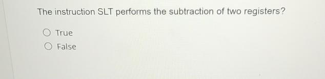 Solved The instruction SLT performs the subtraction of two | Chegg.com