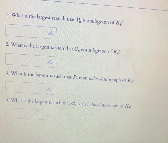 Solved 1. What is the largest n such that Pn is a subgraph | Chegg.com