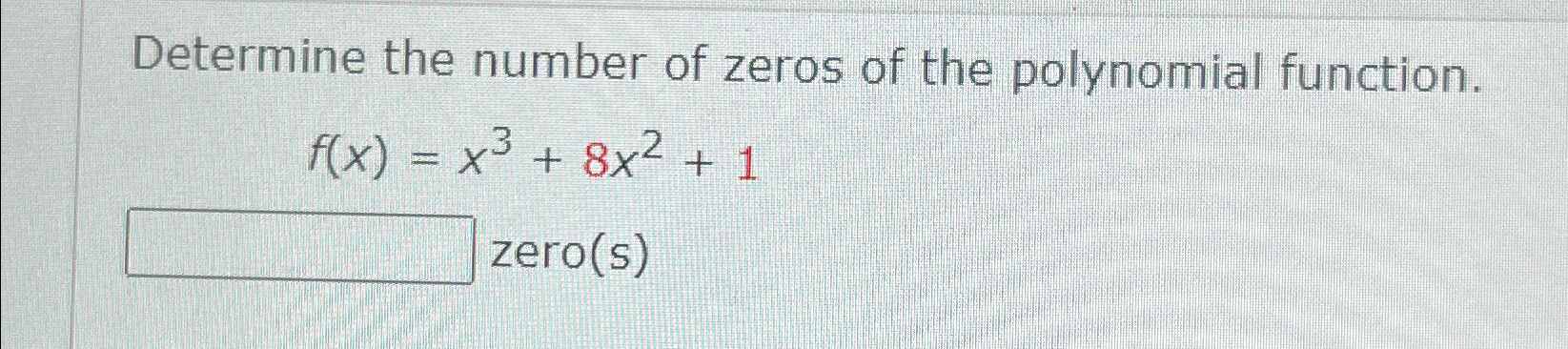 Solved Determine the number of zeros of the polynomial | Chegg.com