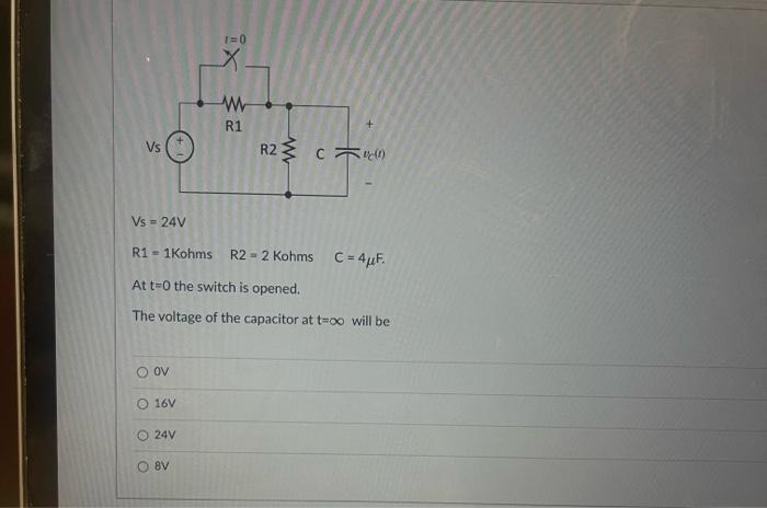 Solved T=0 R1 + Vs R2} cate() Vs = 24V R1 - 1K hms R2 - 2 | Chegg.com