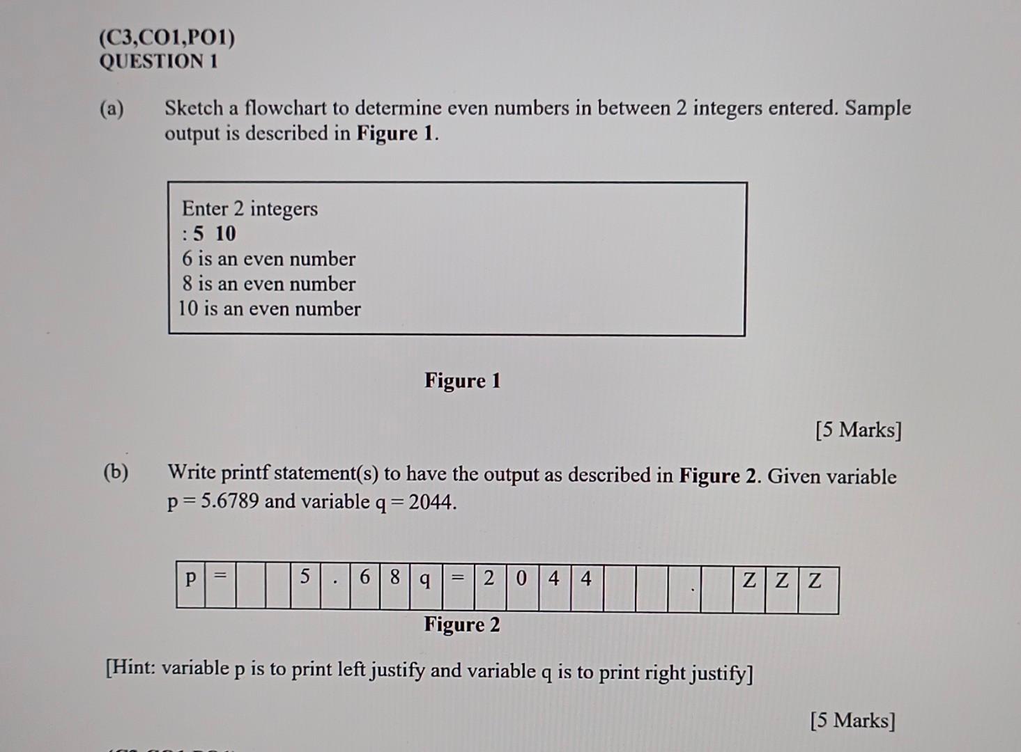 Solved (C3,C01,P01) QUESTION 1 Sketch a flowchart to | Chegg.com