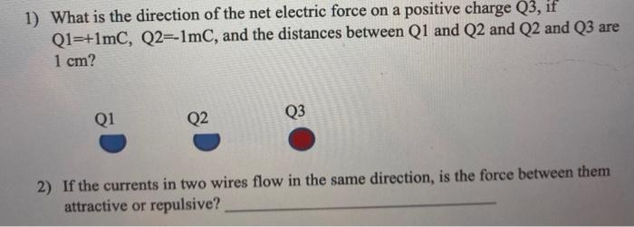 Solved 1) What is the direction of the net electric force on | Chegg.com
