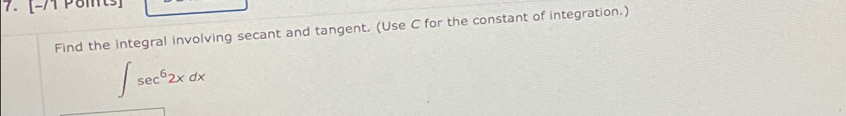 Solved Find the integral involving secant and tangent. (Use | Chegg.com