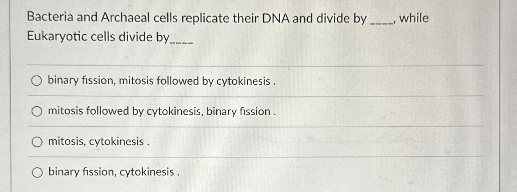 Solved Bacteria and Archaeal cells replicate their DNA and | Chegg.com