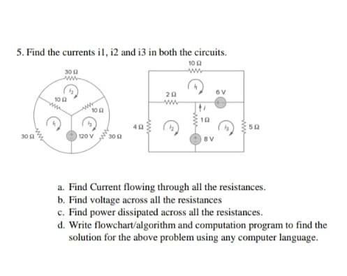 Solved 5. Find the currents il, i2 and i 3 in both the | Chegg.com