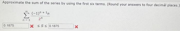 Solved Approximate the sum of the series by using the first | Chegg.com