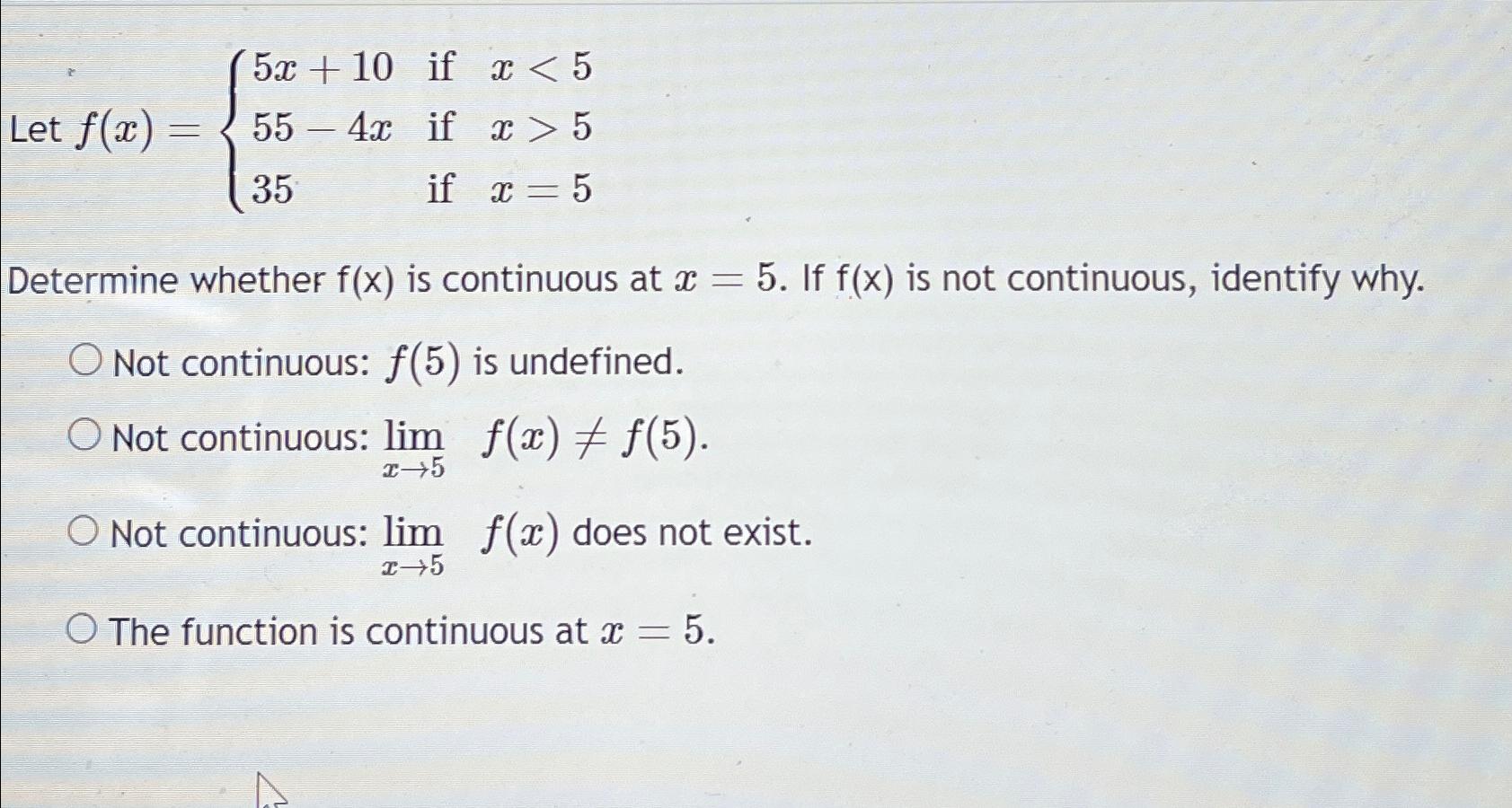 Solved Let f(x)={5x+10 if x 535 if x=5Determine | Chegg.com