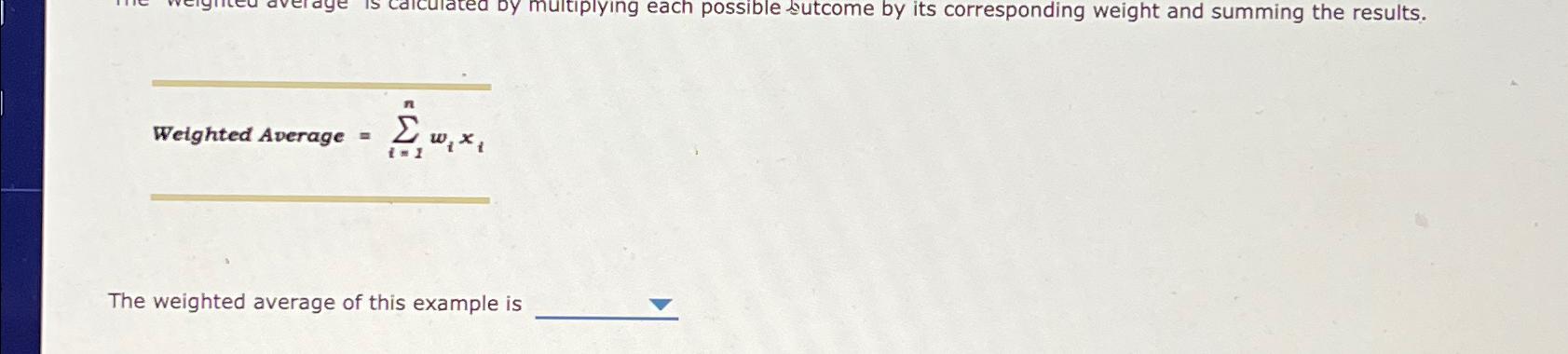 Solved Weighted Average =∑i=1nwixiThe weighted average of | Chegg.com