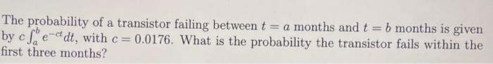 Solved Find the probability that the transistor fails within | Chegg.com