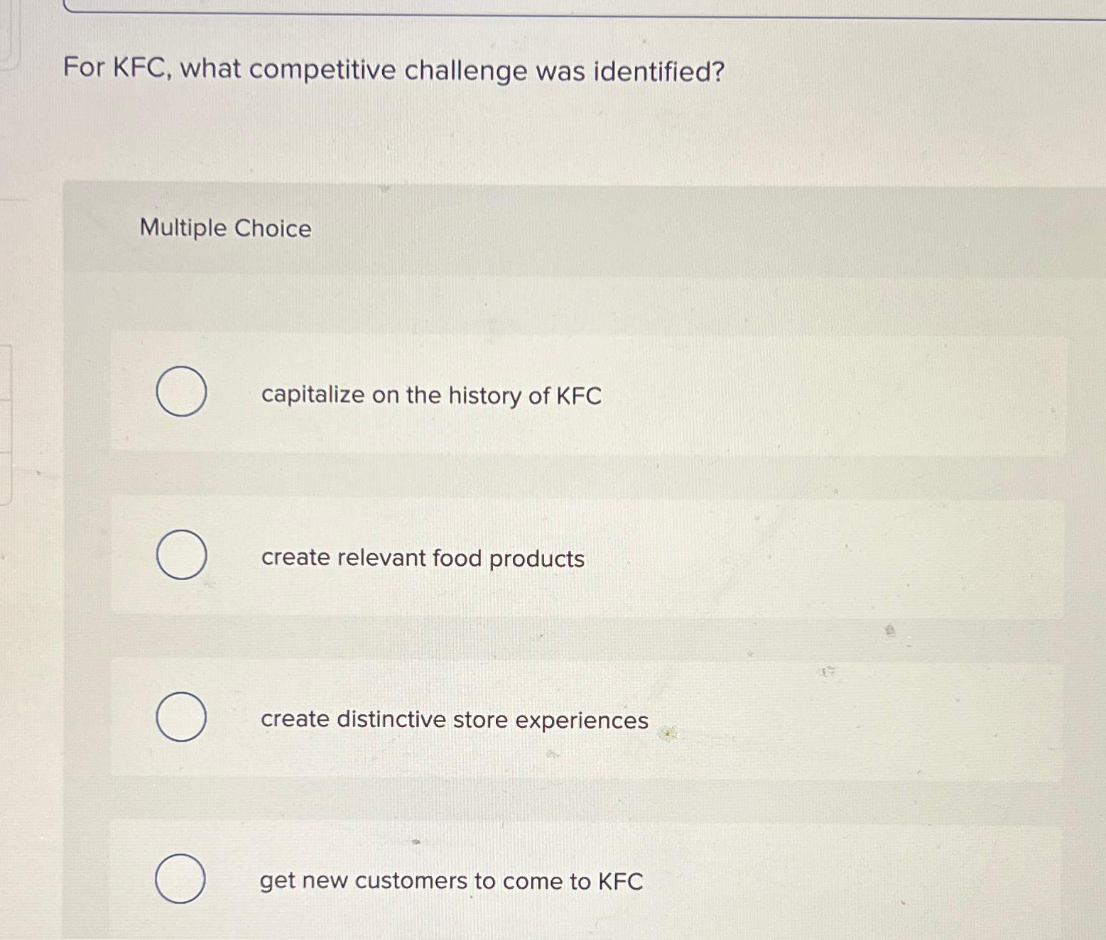 Solved For KFC, ﻿what competitive challenge was | Chegg.com