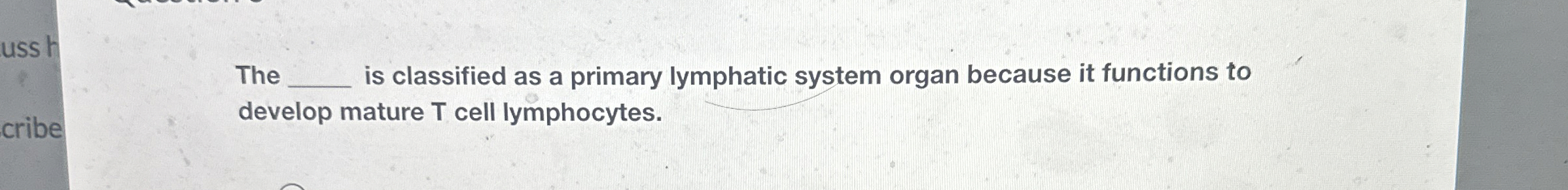 Solved The ﻿is classified as a primary lymphatic system | Chegg.com
