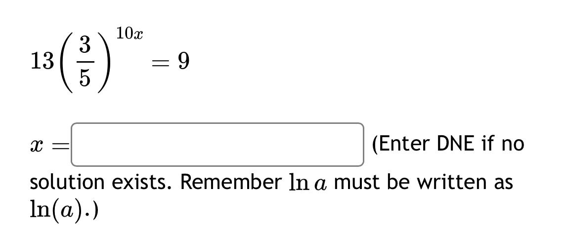 Solved 13(35)10x=9x='Enter DNE if no solution exists. | Chegg.com