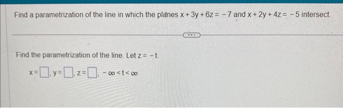 Solved Find the parametrization of the line in which the | Chegg.com
